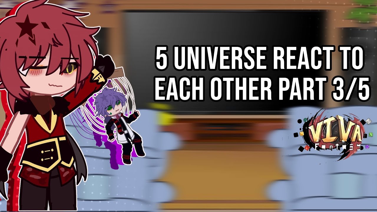 5 universe react to each other|part3/5|Moshi|cringe|loud noise|Viva ...