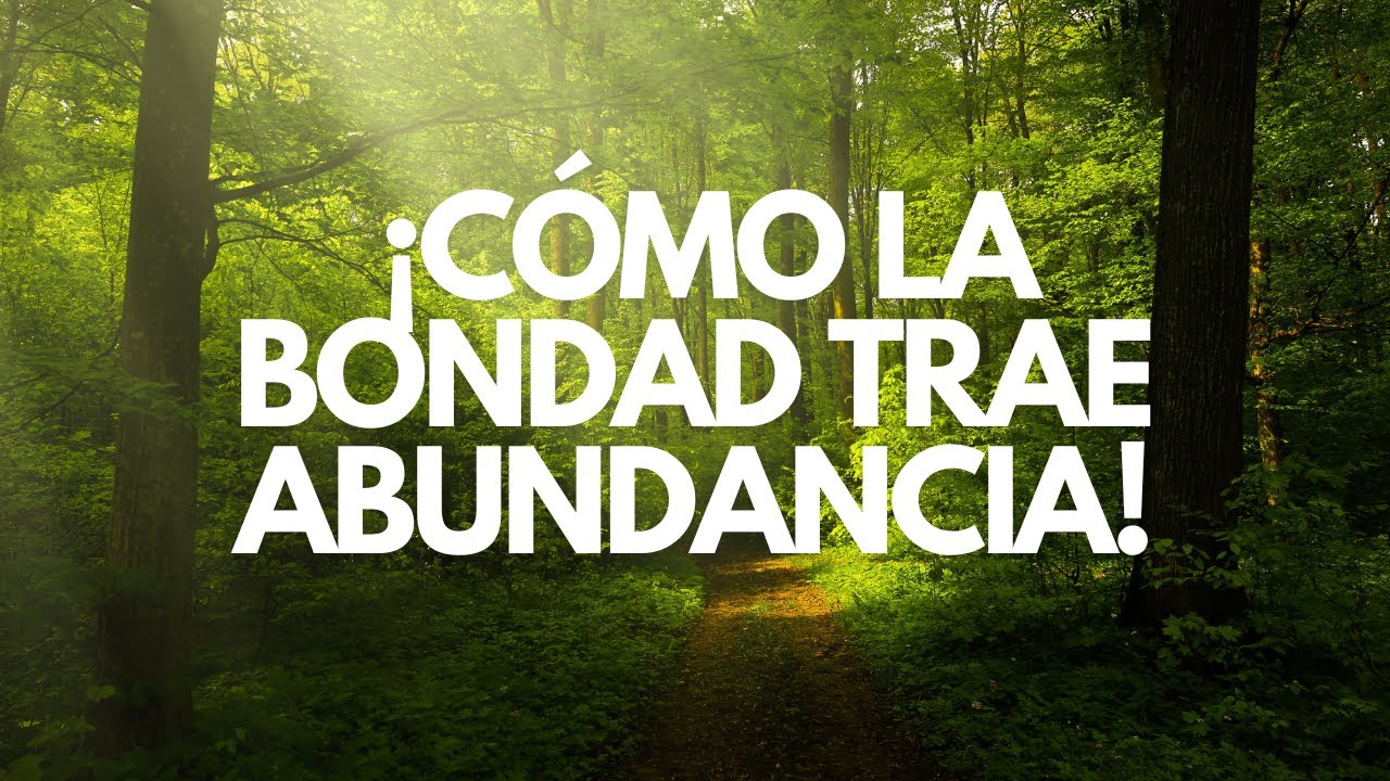 Almas Nobles: ¡Cómo la Bondad Trae Abundancia! | Viaje Espiritual # ...