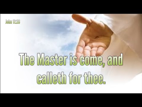 Sunday AM Service - "The Master is come, and calleth for thee ...