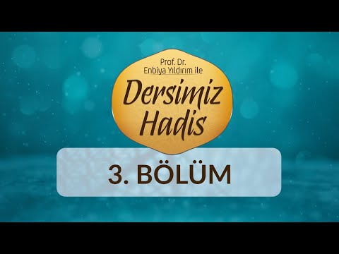 Kur’an’la Yetinme Söylemi (2) - Prof. Dr. Enbiya Yıldırım ile Dersimiz Hadis 3.Bölüm