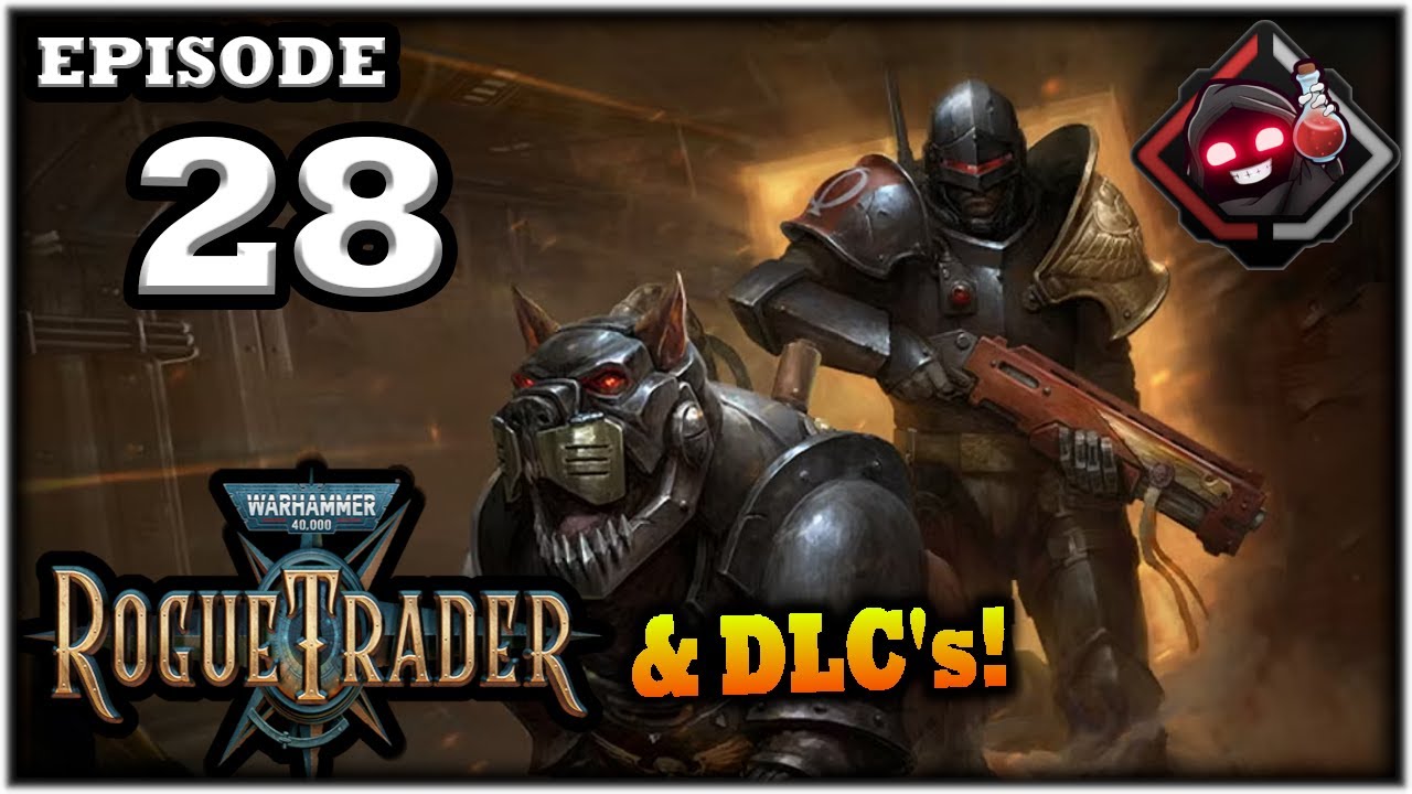Mukluk Plays Warhammer 40,000: Rogue Trader w/ DLCs Part 28 - YouTube