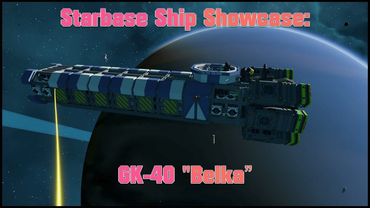 Starbase Ship Showcase: GK-40 "Belka" - YouTube