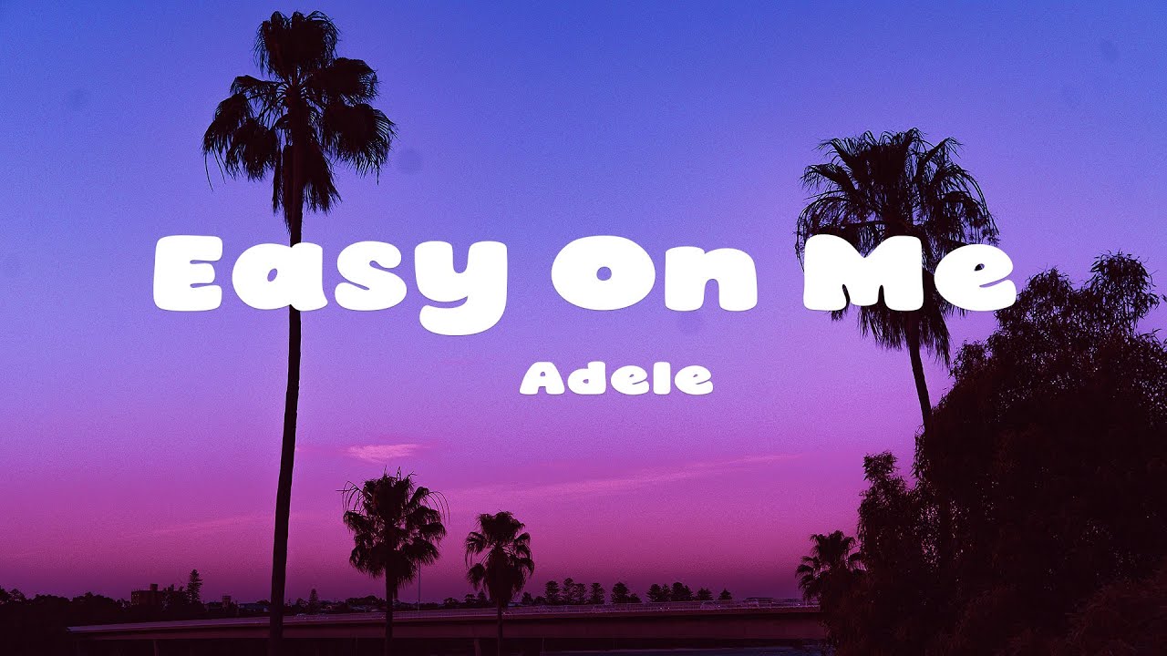 Adele - Easy On Me (Lyrics) - YouTube