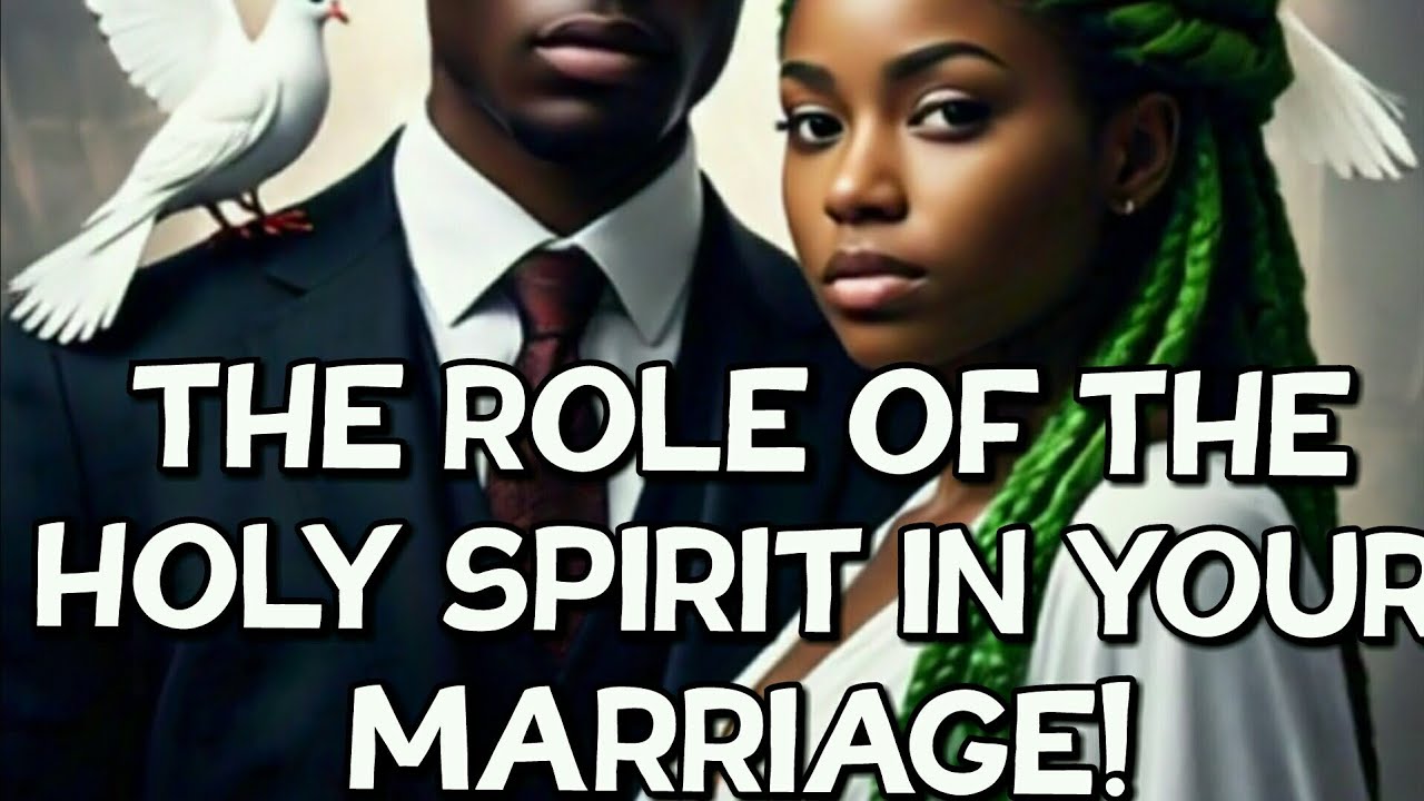 THE ROLE OF THE HOLY SPIRIT IN YOUR MARRIAGE! - YouTube