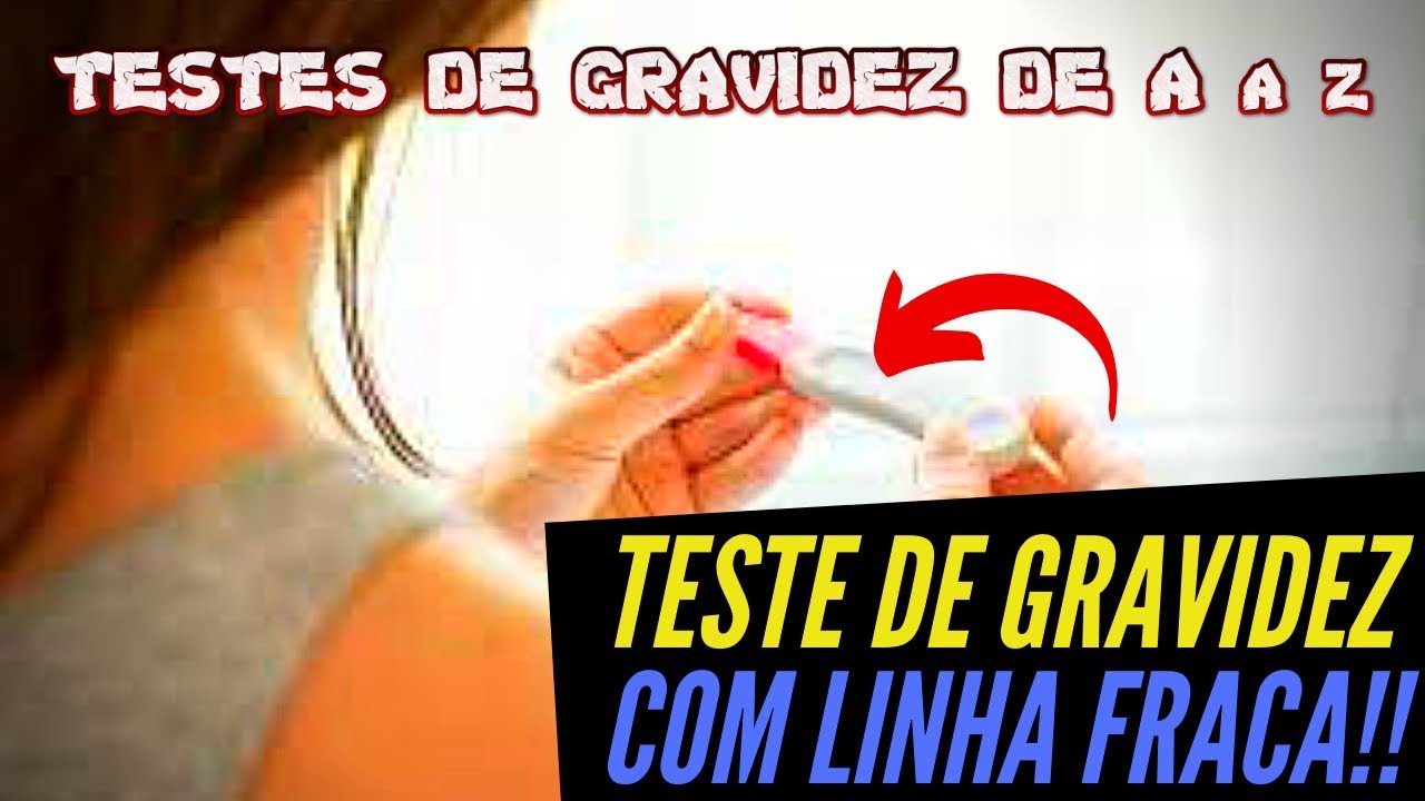 🔥🙆‍♀A verdade sobre o TESTE DE GRAVIDEZ COM LINHA FRACA o que pode ser ...