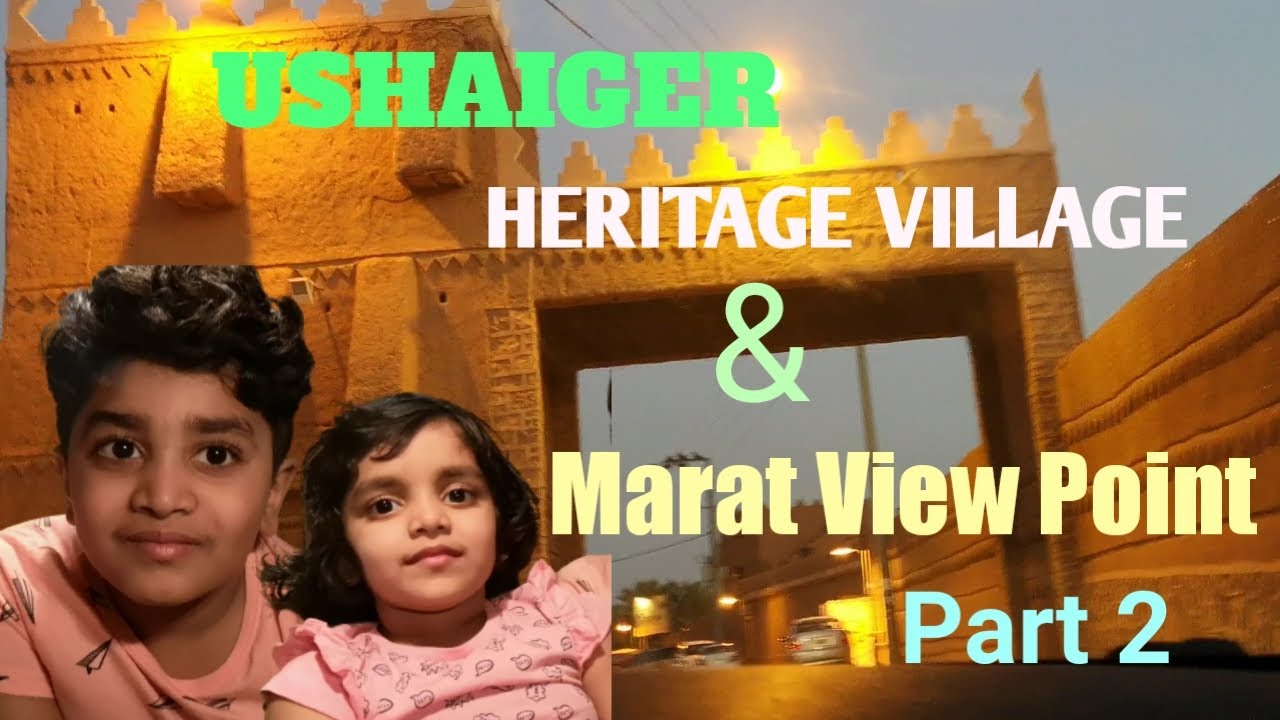 Exploring Riyadh| Ushaiger Heritage Village and Marat View Point ...