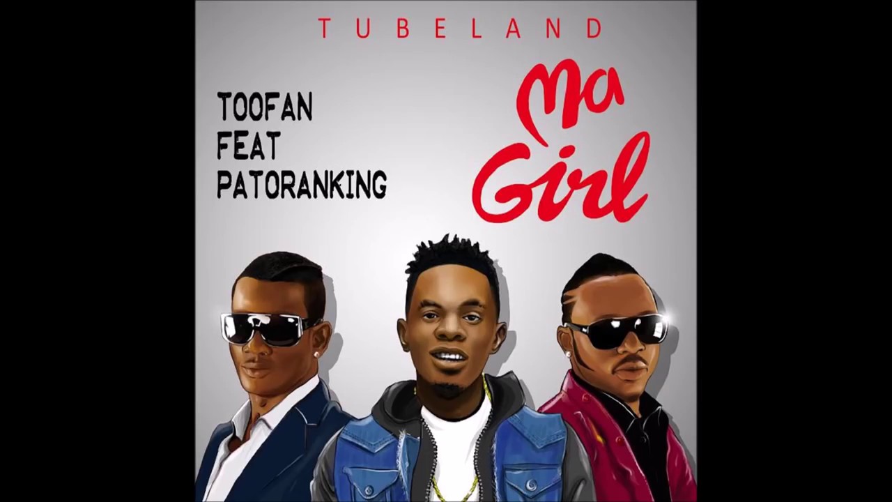 Toofan Ft Patoranking 'MA GIRL' Official Audio - YouTube