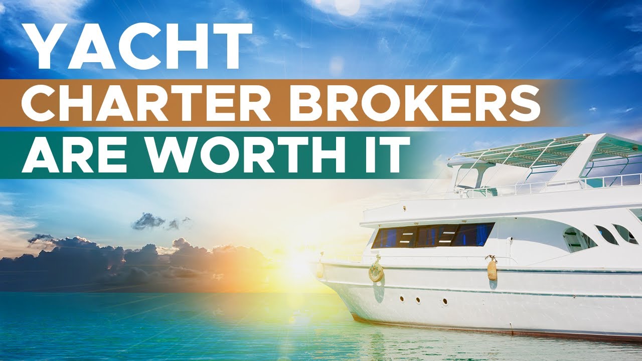 Why Should You Use a Yacht Charter Broker? - YouTube