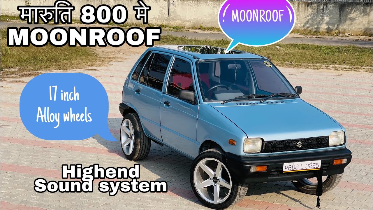 Modified Maruti 800 Moonroof In Maruti 800 17 Inch Alloy Wheels