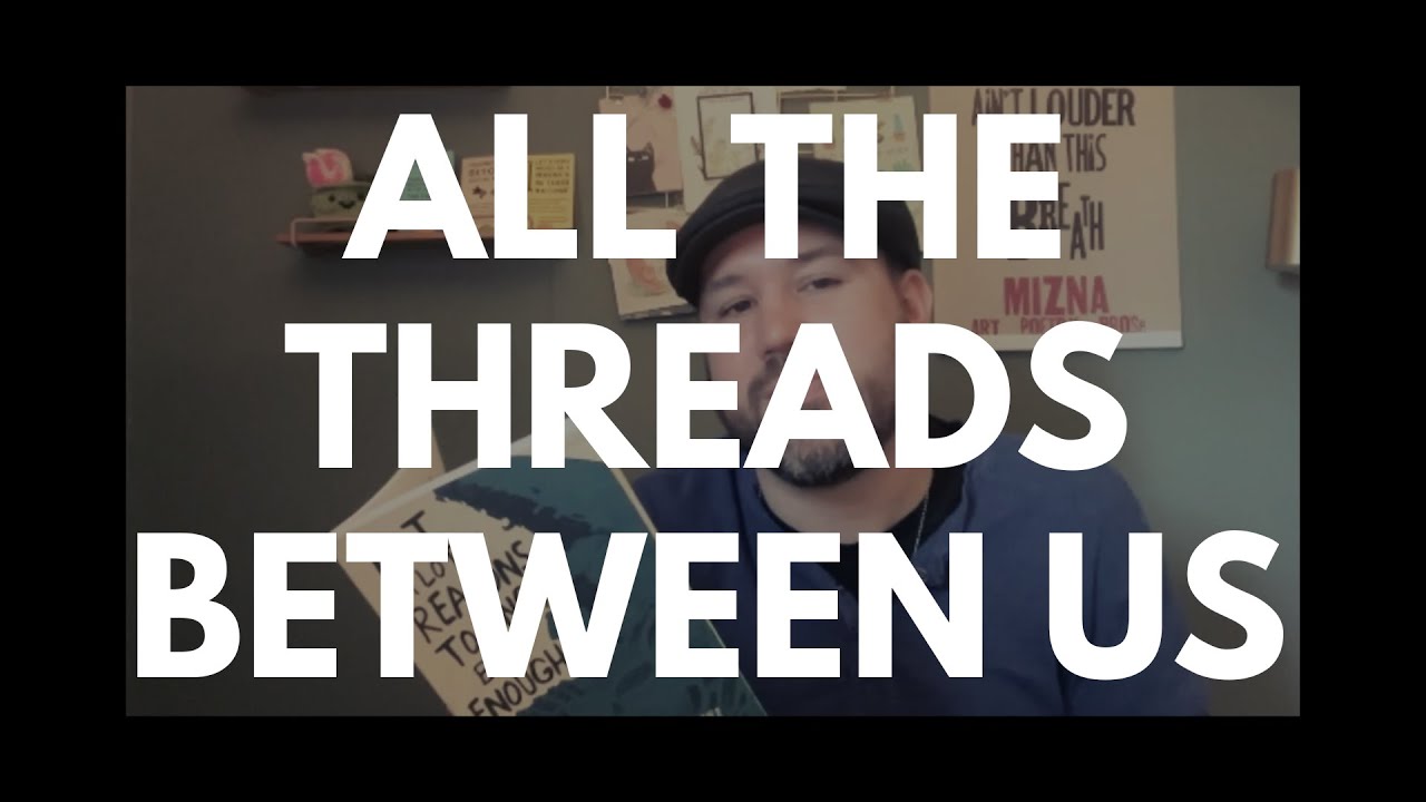 All the Threads Between Us - Kyle Tran Myhre - YouTube