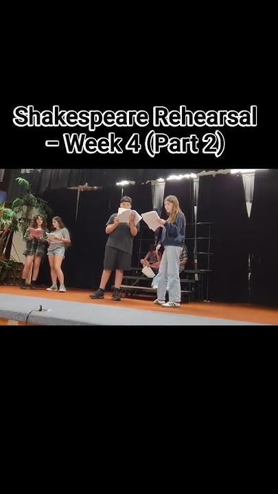 Shakespeare Rehearsal -Behind the Scenes Week 4 Part 2 #parody #beyondthewingstheater #theater ...