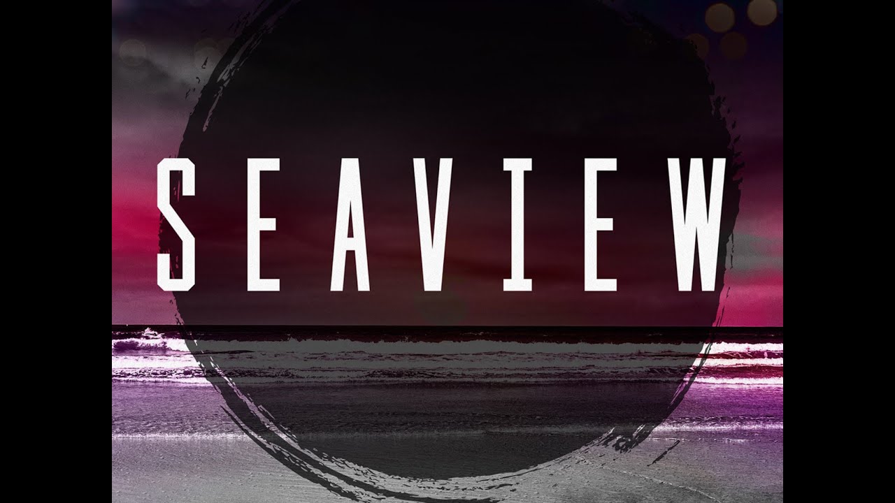 Seaview - YouTube