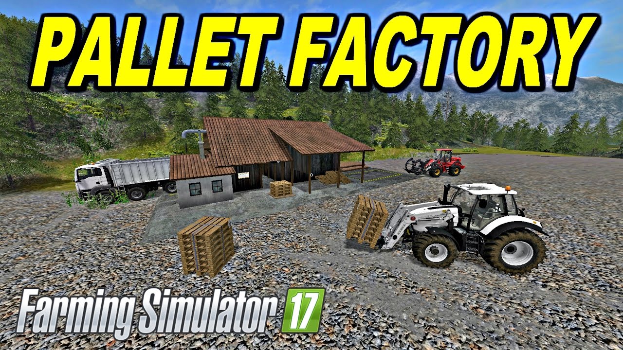 Farming Simulator 2017 Mods PALLET FACTORY - YouTube
