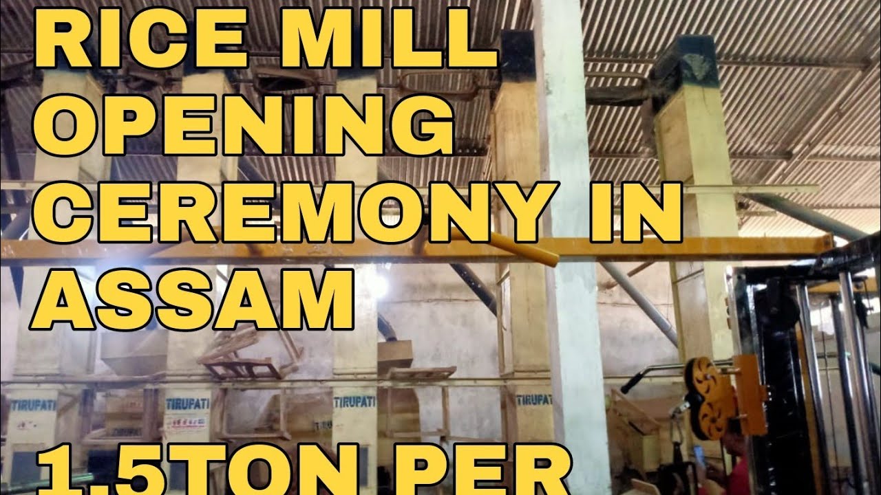 Rice mill opening ceremony || 1.5 Ton per Hour ||in Assam - YouTube