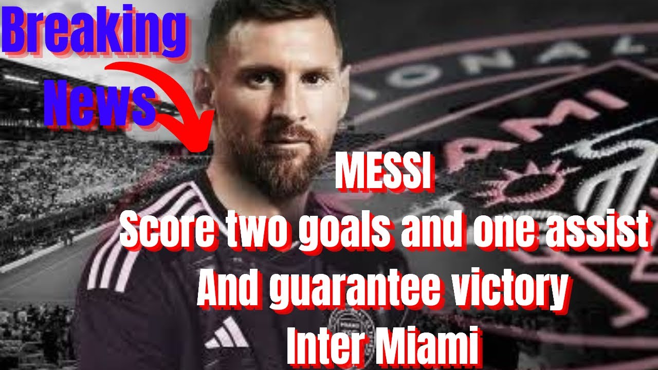 Mesmerizing Messi: 2 Goals and an Assist in Inter Miami's 4-0 Victory ...