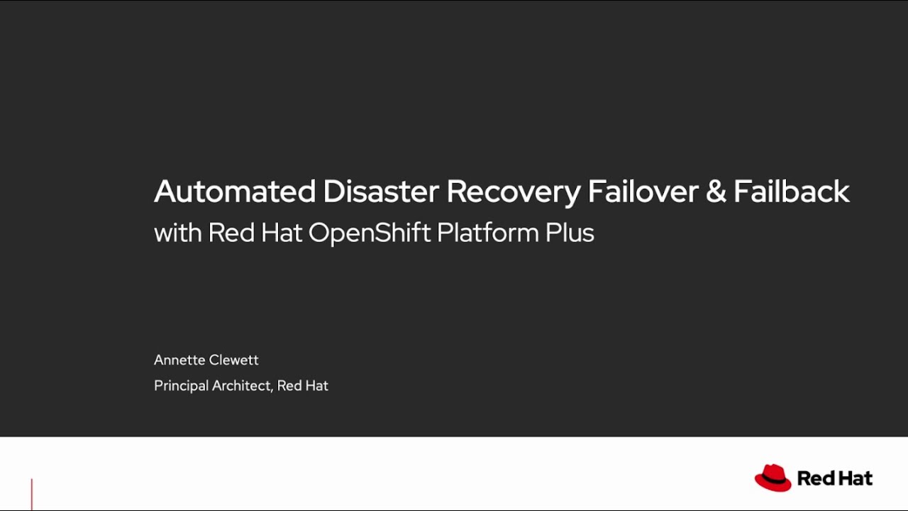 Automated Disaster Recovery failover and failback with Red Hat ...