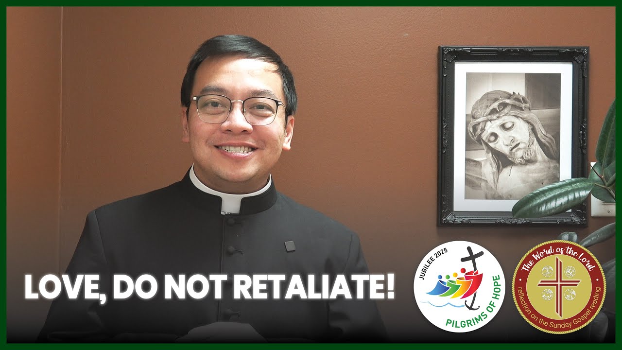 Love, Do not retaliate! | The Word of the Lord with Fr. Rector | 7th ...