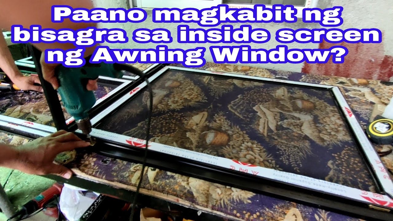 Paano mag install ng bisagra sa inside window screen for Awning Window ...