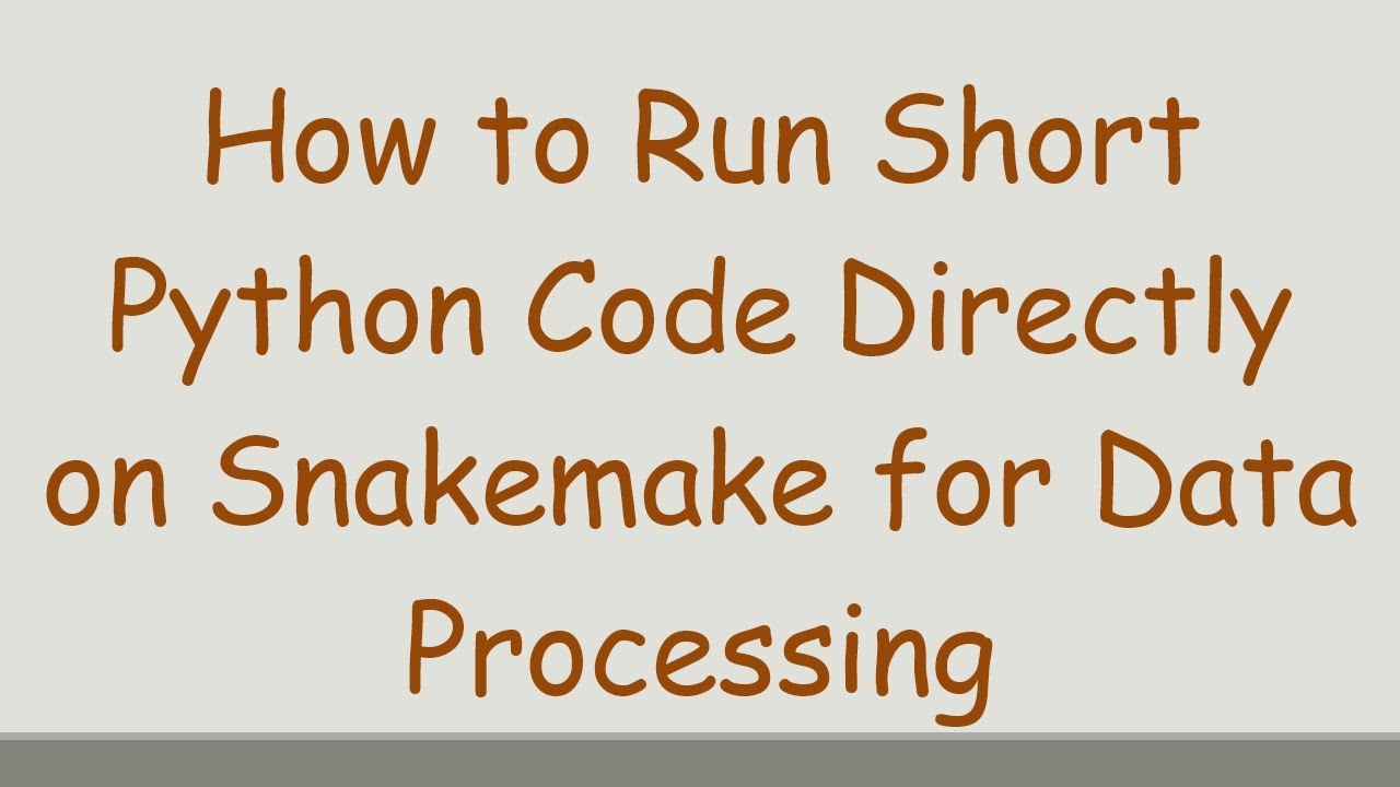 How to Run Short Python Code Directly on Snakemake for Data Processing - YouTube