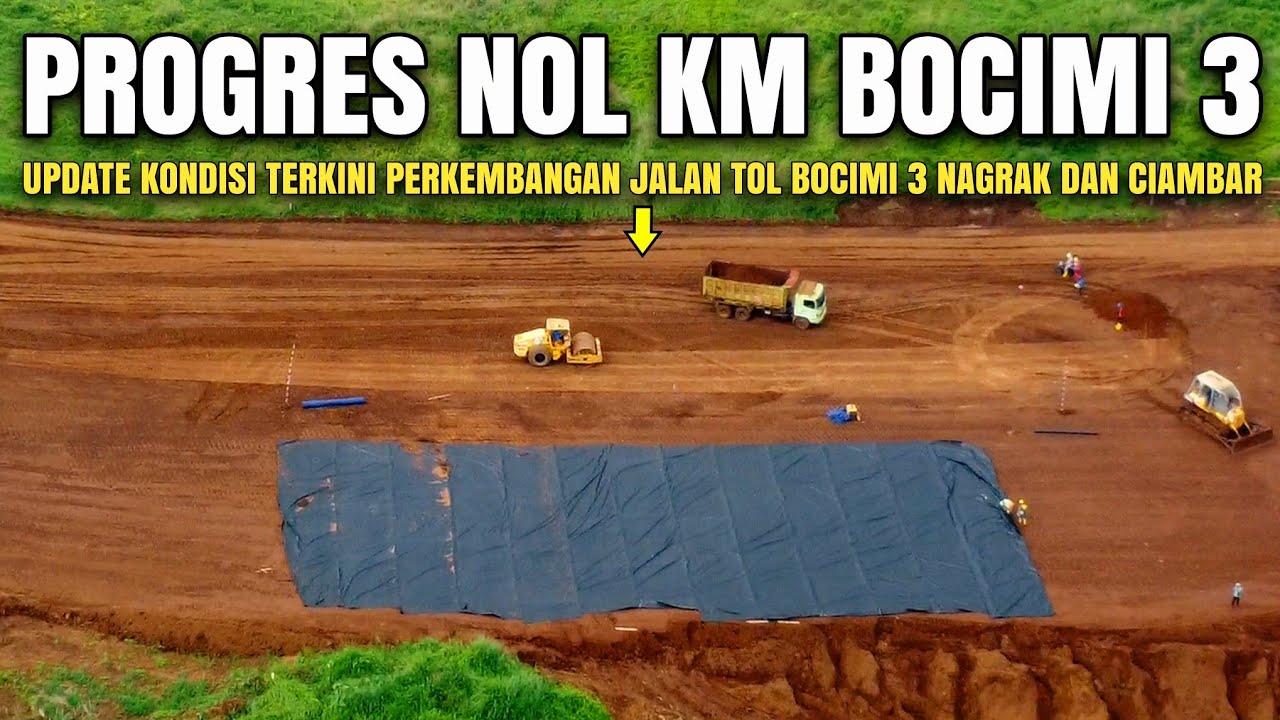 Tol Bocimi Tahap 3 Terbaru 03 Mei 2024 | Update Progres Nol Km Tol ...
