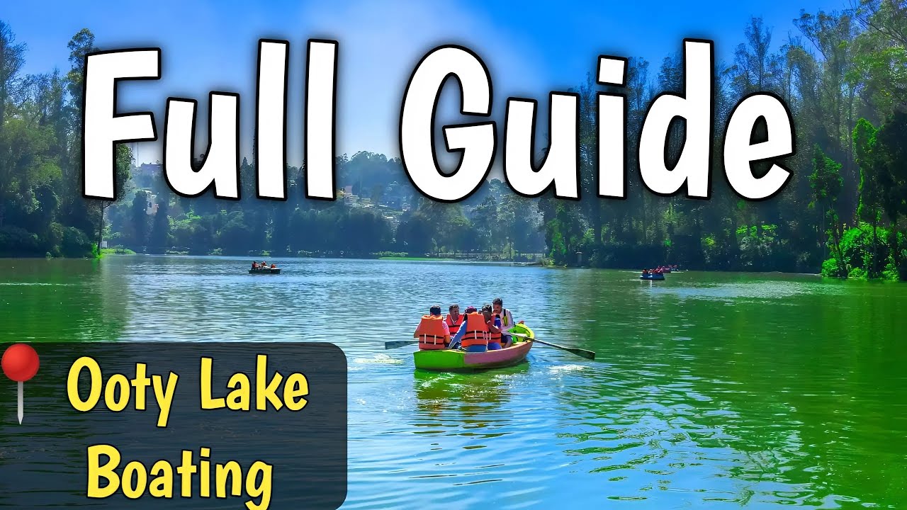 Ooty Lake Boating Guide: Prices, Tips & Timings (MUST WATCH before ...