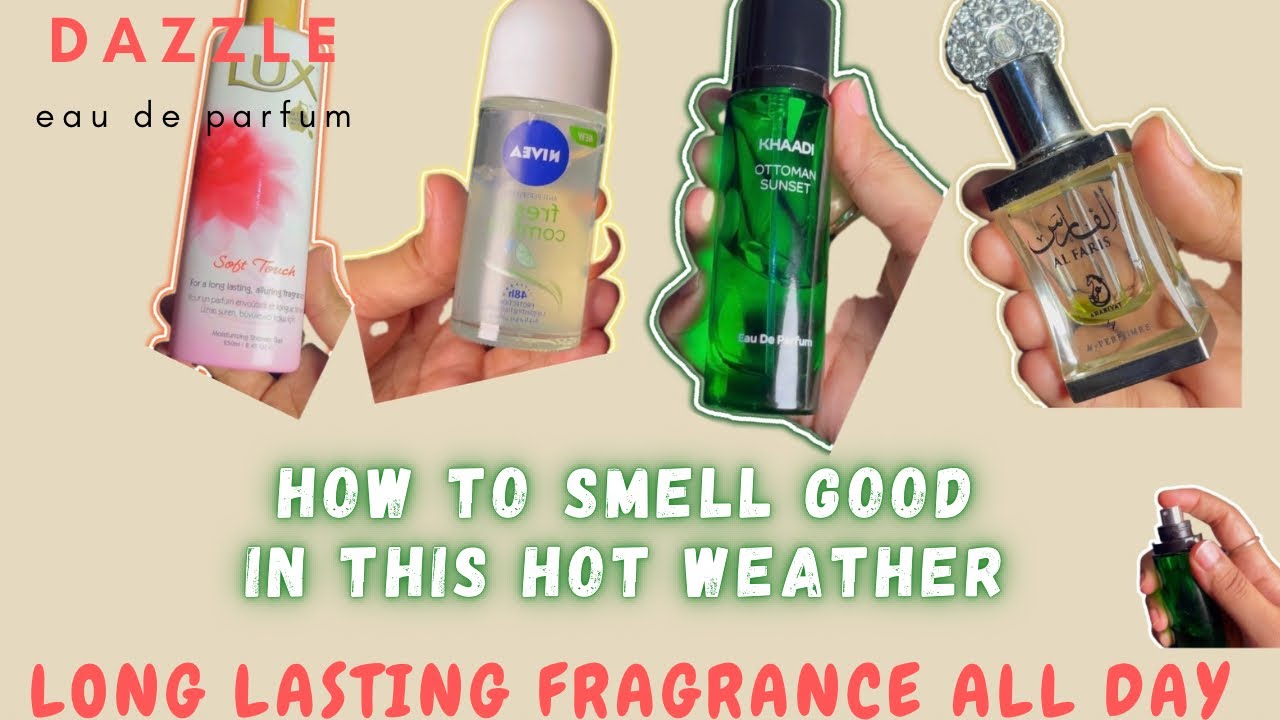 How To Smell Nice In This Hot Weather 🌸 Long Lasting Fragrance All Day ...