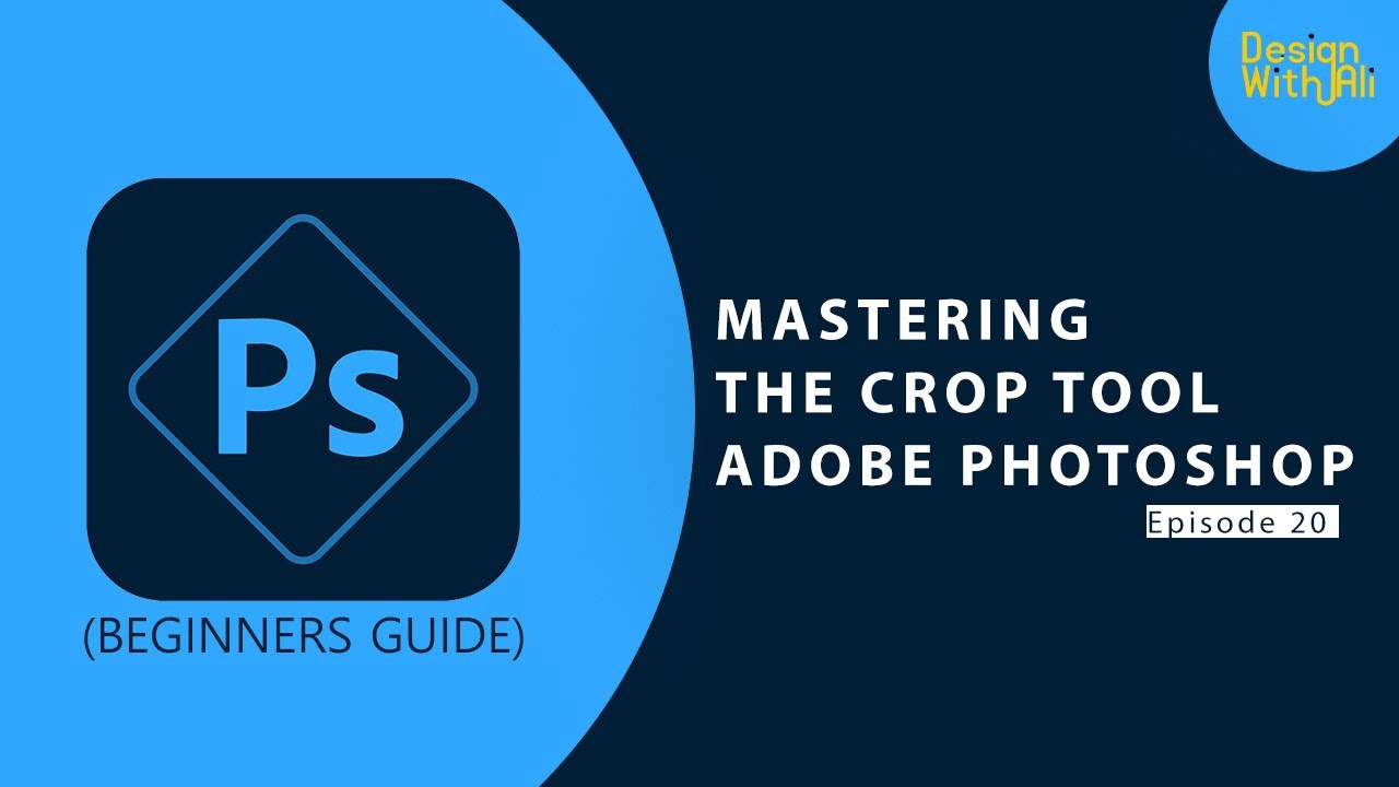 Mastering the Crop Tool in Adobe Photoshop | Photoshop Beginners Guide ...