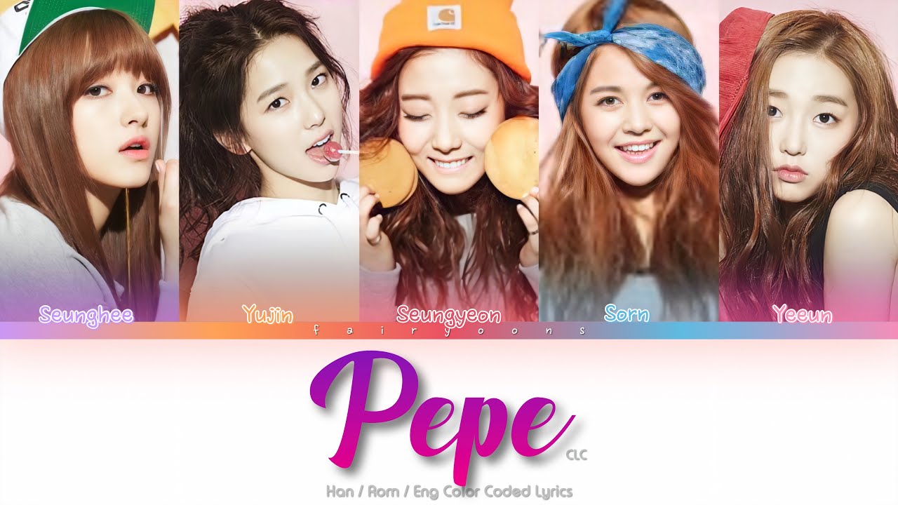 CLC (씨엘씨) Pepe Color Coded Lyrics (Han/Rom/Eng) - YouTube