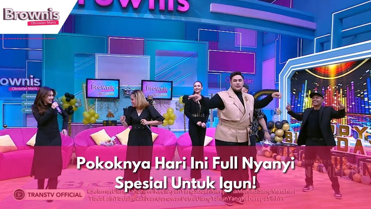 Pokoknya Hari Ini Full Nyanyi Spesial Untuk Igun! | BROWNIS (8/1/24) P2 ...