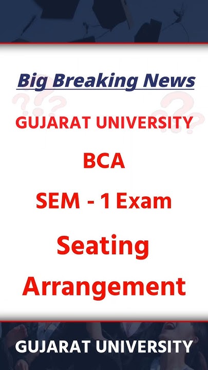 Gujarat University BCA sem 1 Exam Seating Arrangement |Gujarat University BCA sem 1 Exam ...