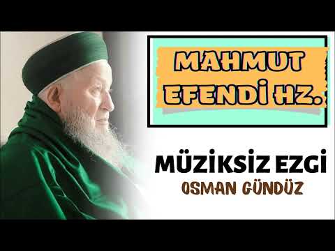 Mahmut Efendi Hz. Özel Müziksiz Ezgi | Osman Gündüz
