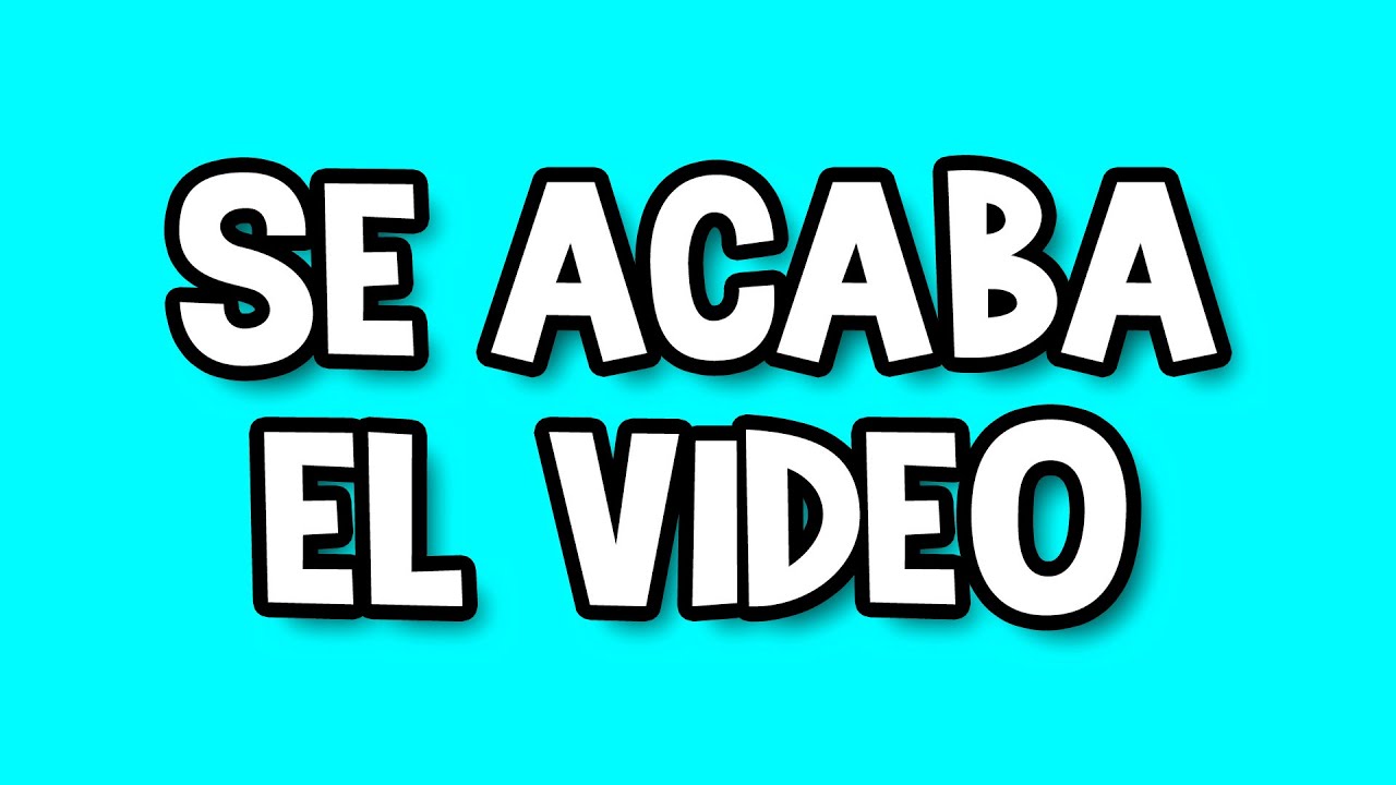 SI DIGO "SE ACABA EL VIDEO" SE ACABA EL VIDEO | #Shorts - YouTube