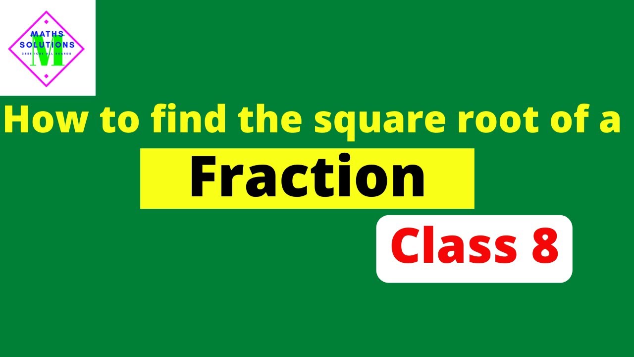 How to find the square root of a fraction or rational number - Exercise ...