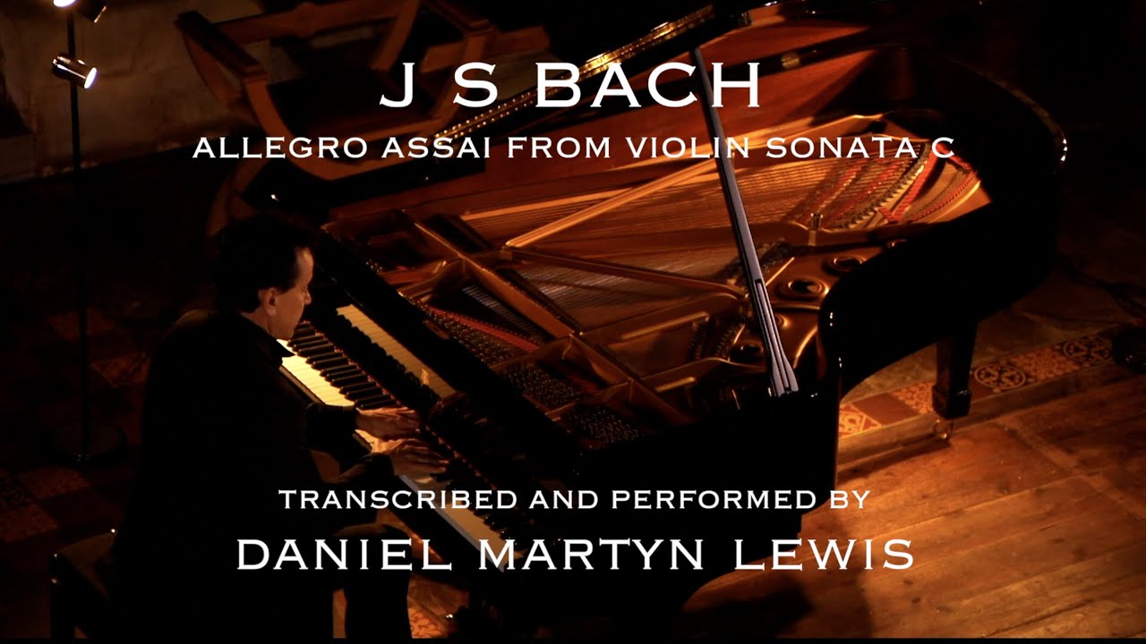 BACH Original transcription - Allegro Assai from Violin Sonata in C BWV 1005. Daniel Martyn ...
