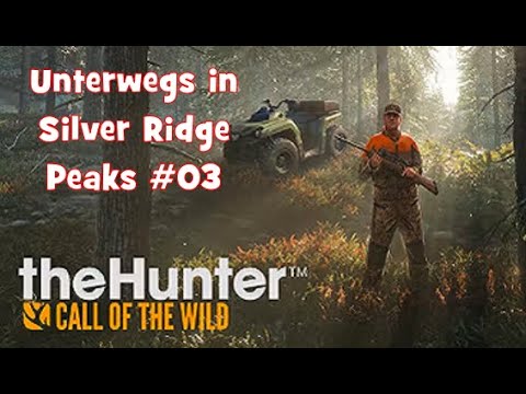 TheHunter CotW - Streifzug durch Silver Ridge Peaks #03 - YouTube