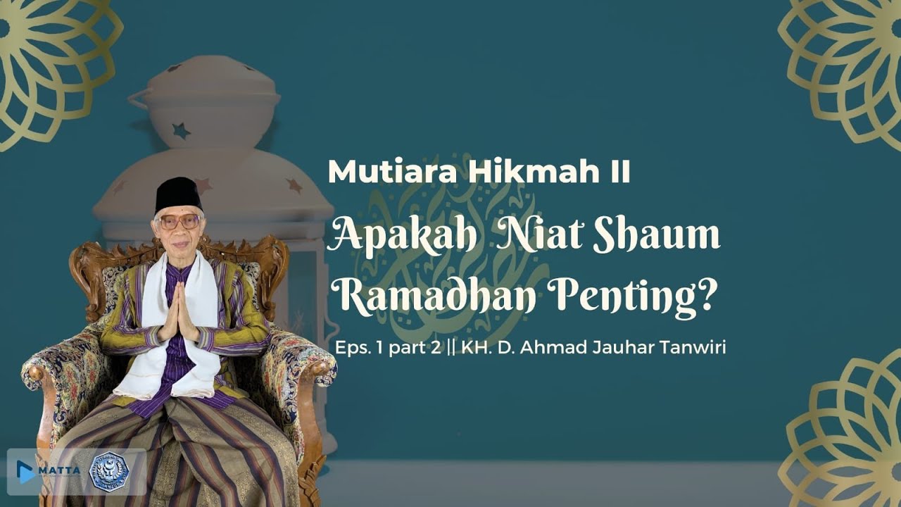 Eps.1 MUTIARA HIKMAH II : APAKAH NIAT DALAM SHAUM RAMADHAN ITU PENTING ...