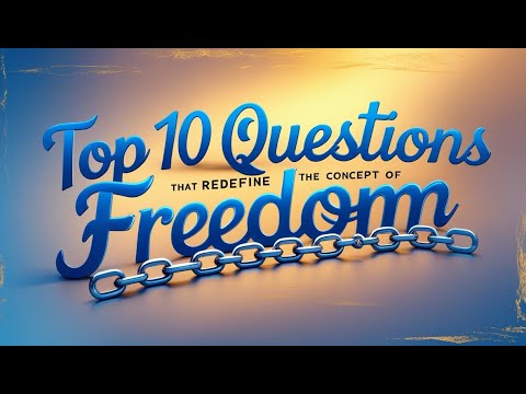Top 10 Questions That Redefine the Concept of Freedom - YouTube