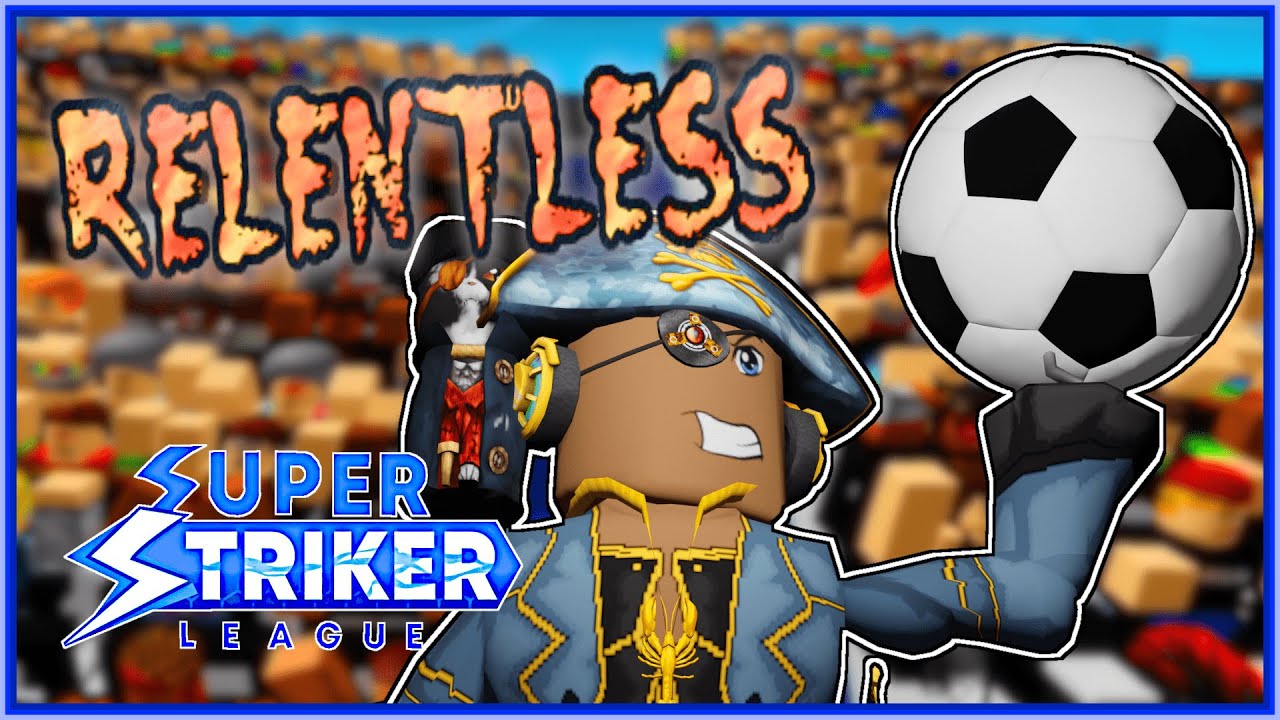 "Relentless" - Montage Movie (Roblox Super Striker League) - YouTube