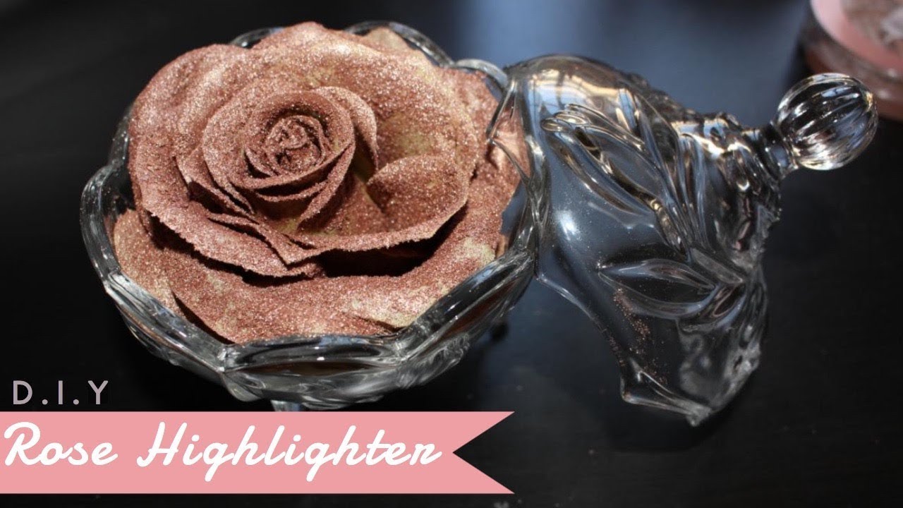 D.I.Y Rose Highlighter - YouTube