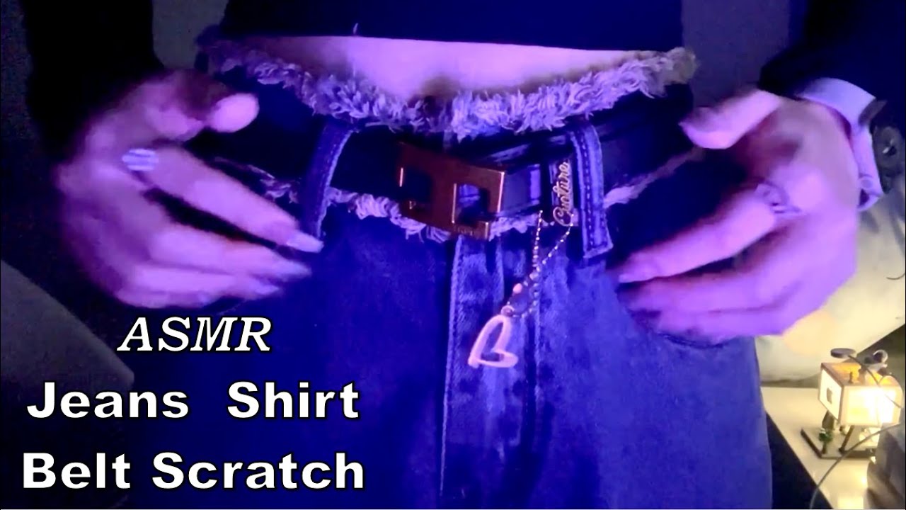 Jeans ASMR，Shirt ASMR，ASMR Fabric Scratching，Belt Metal Clanging，ASMR ...