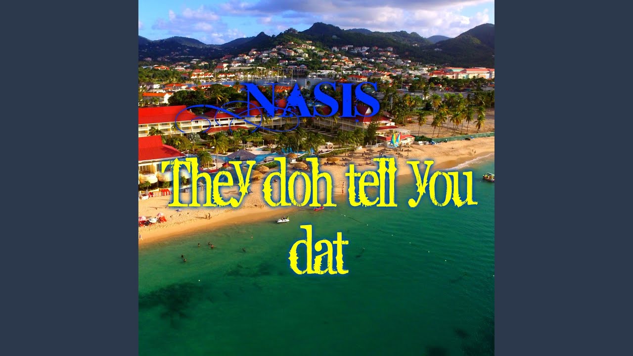 Nasis (They Doh Tell You That) - YouTube Music