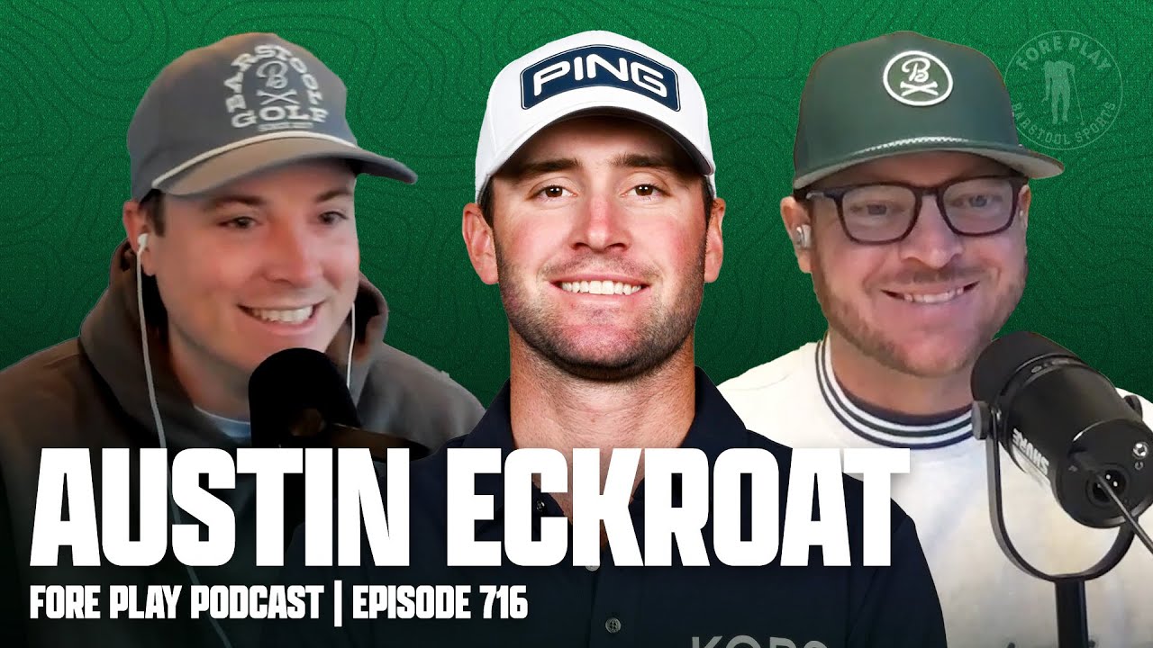 AUSTIN ECKROAT - FORE PLAY EPISODE 716 - YouTube