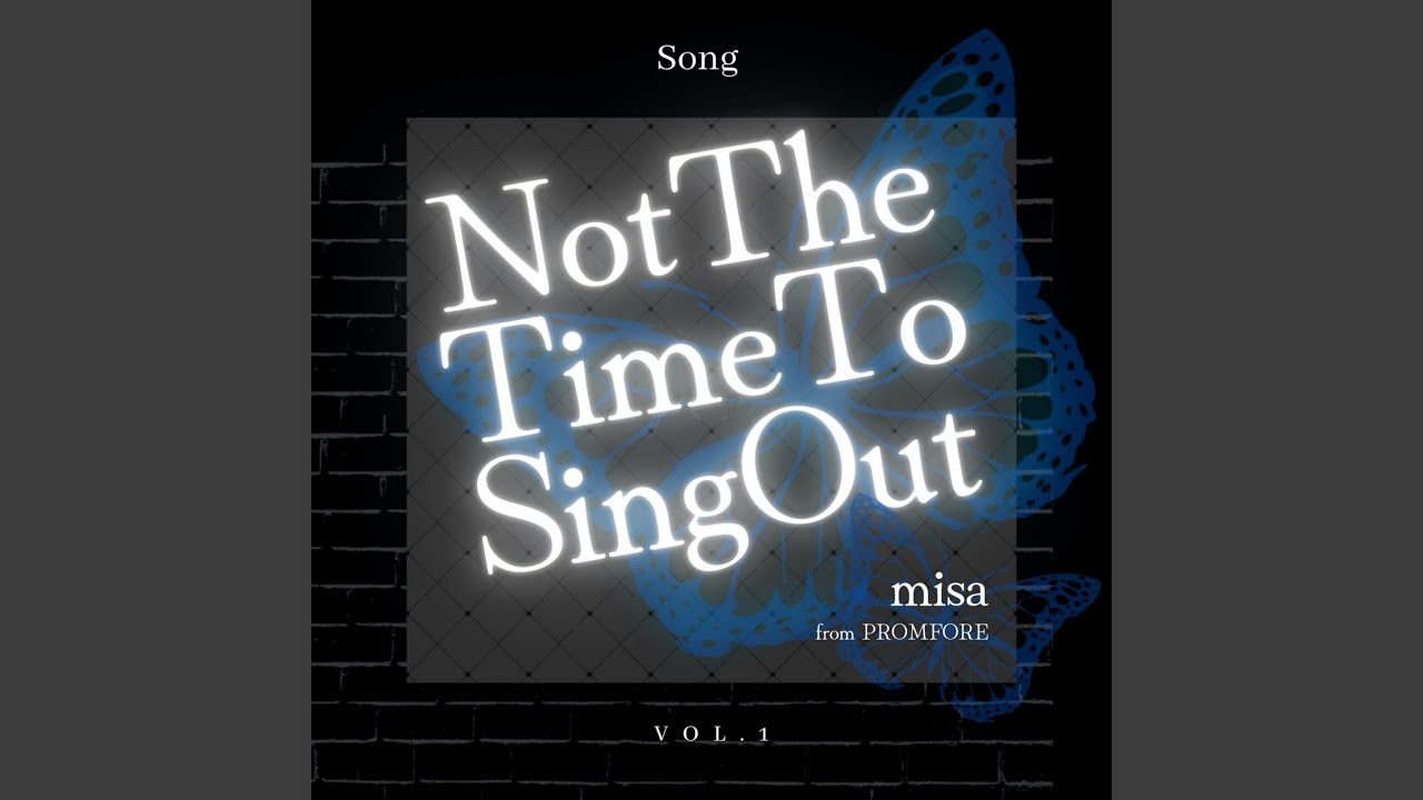 Not The Time To Sing Out - YouTube