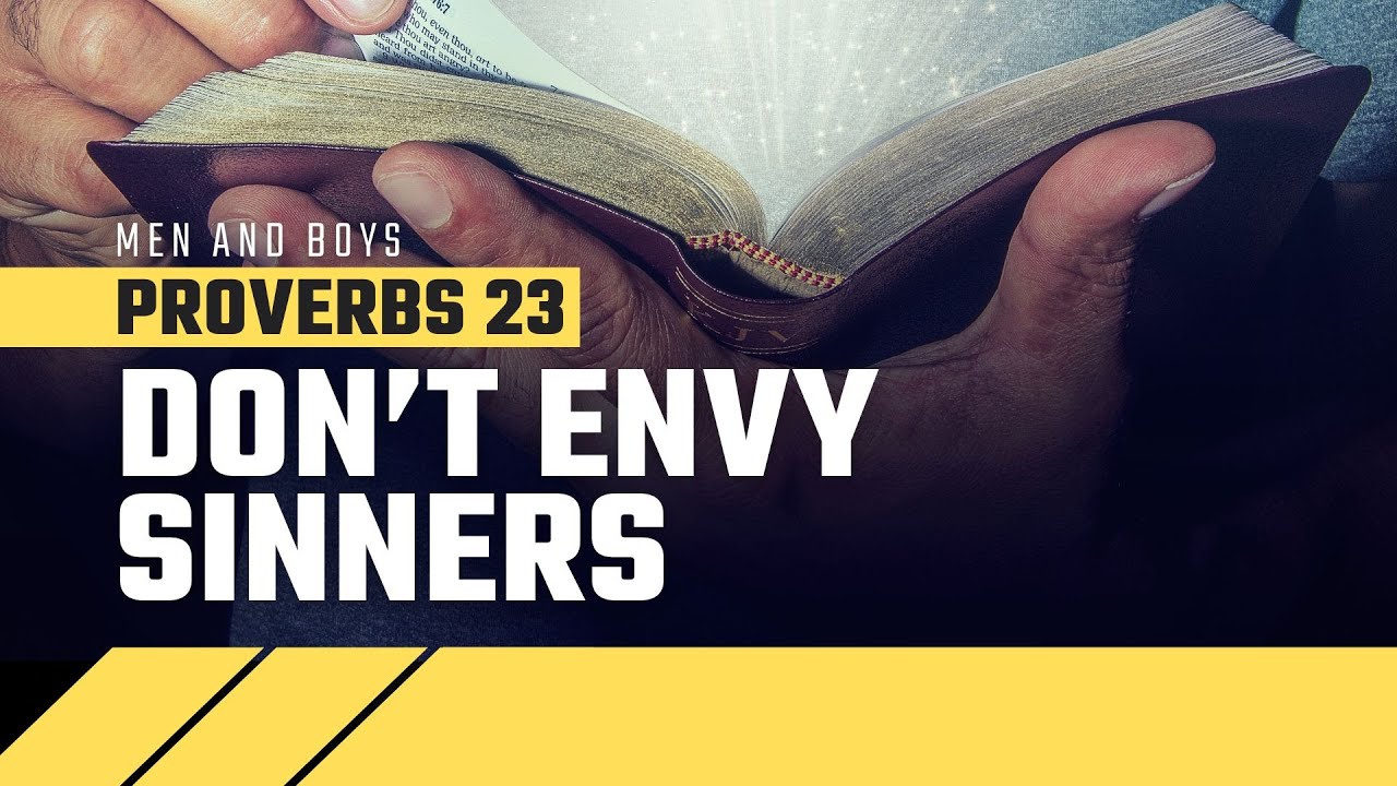 Don't Envy Sinners (Proverbs 23) - YouTube