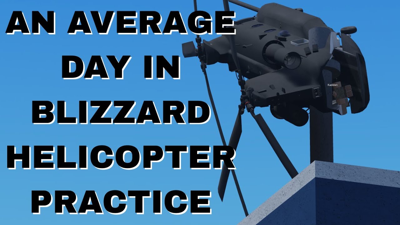 an average day in blizzard helicopter practice - YouTube