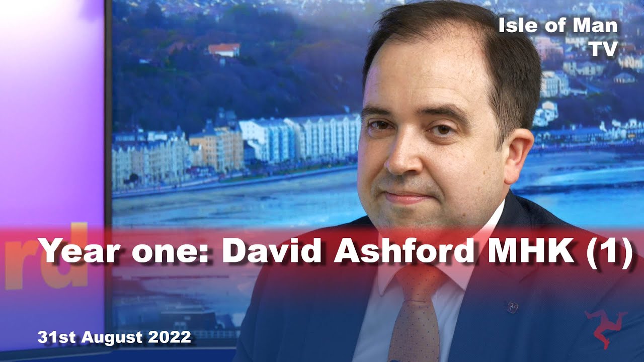 Year one: David Ashford MHK (1) - YouTube