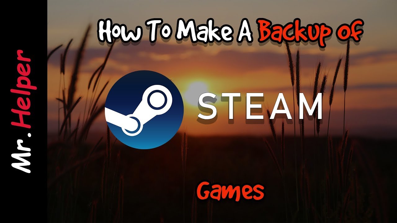 How To Create Backup Of Steam Games / How To Make A Backup Of Steam ...