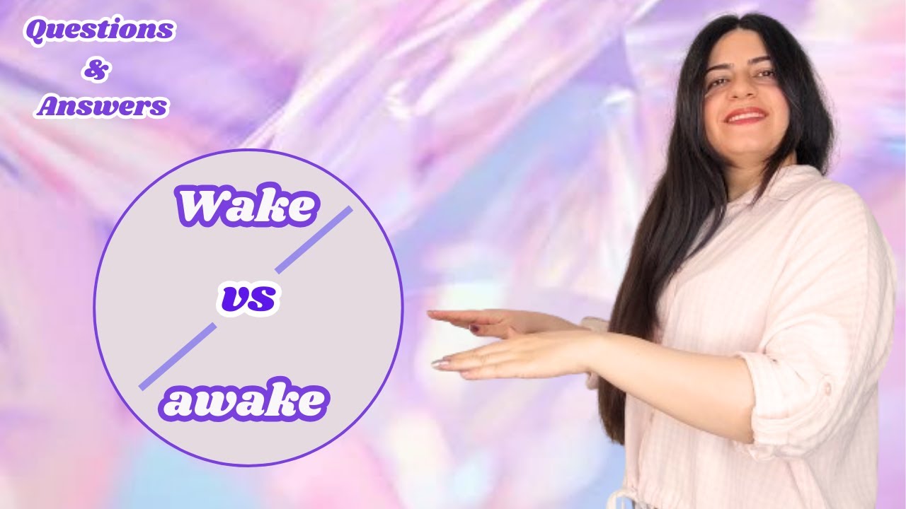 What is the difference between "wake" and "awake": English Grammar for ...