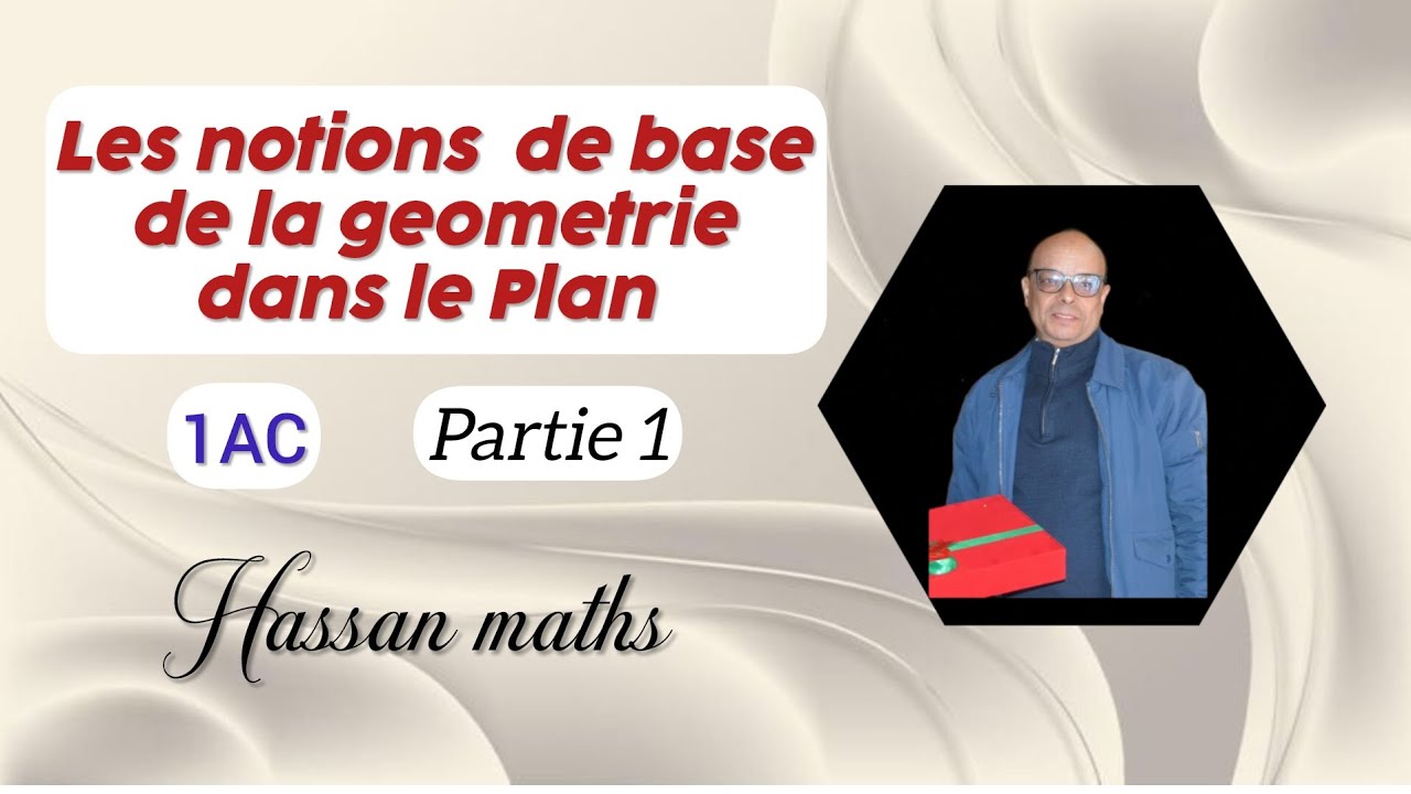 Notions de base de la geometrie dans le plan , 1AC , cours Partie 1 ...