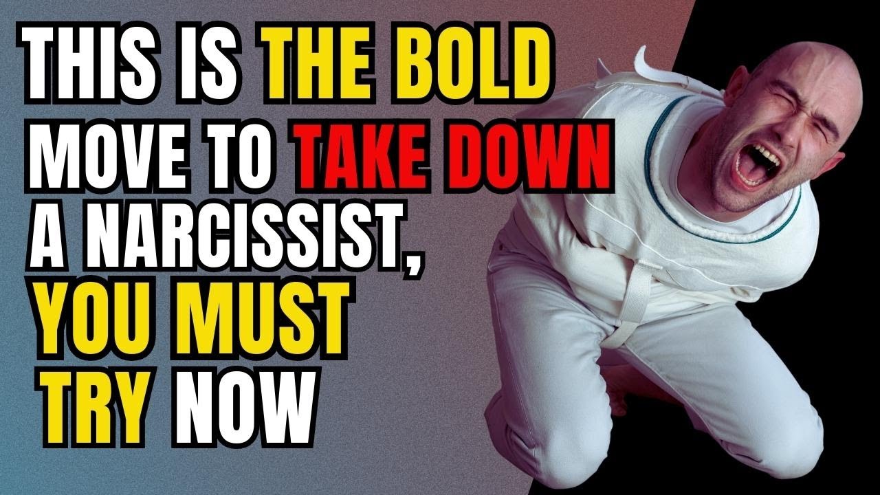 📢This Is THE BOLD Move To TAKE DOWN a Narcissist, You Must TRY NOW!🔥🔥 ...